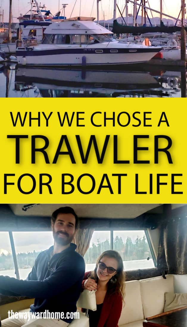Why we chose a liveaboard trawler for boat life - The Wayward Home