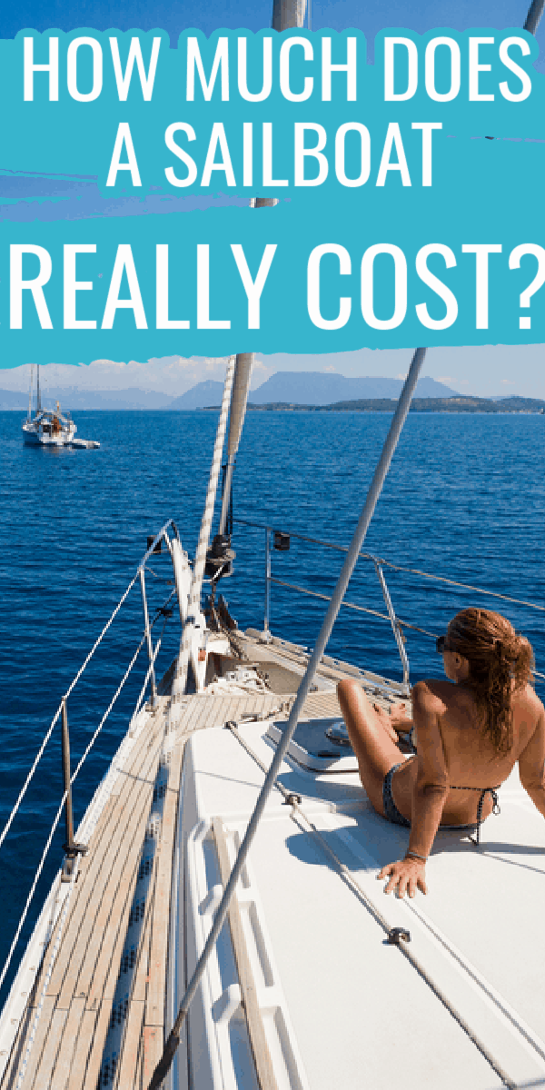 How Much Does A Sailboat Cost Examples And Buying Tips The Wayward Home