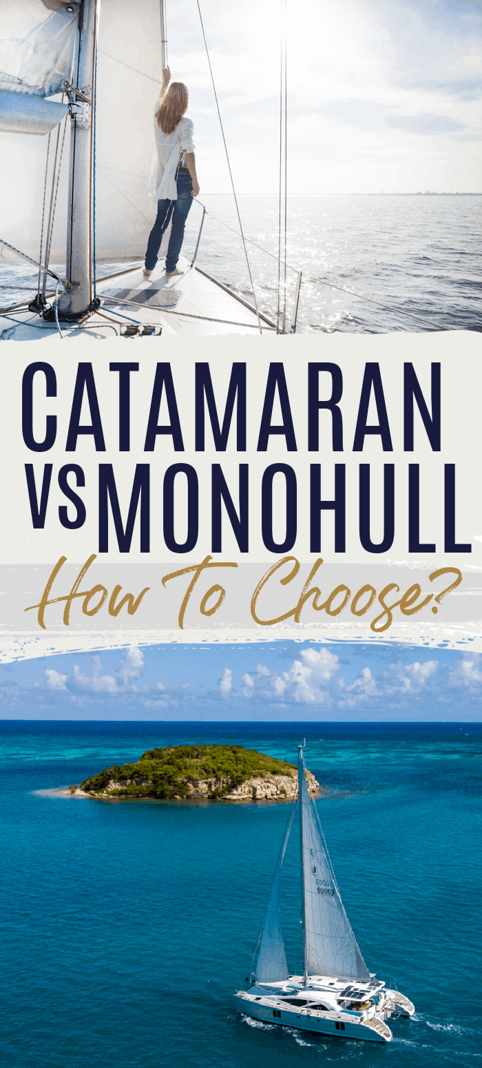 Catamaran Vs. Monohull: Which One Should You Buy? - The Wayward Home